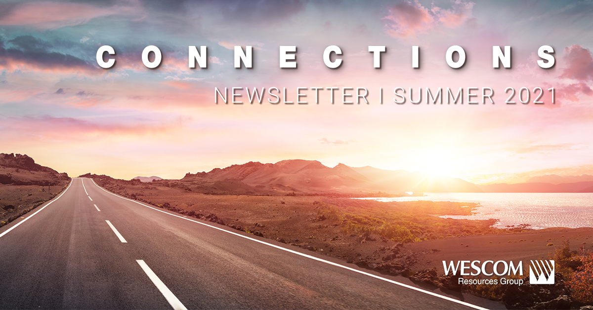 Welcome to the Summer 2021 Edition of WRG's Connections Newsletter! - Wescom Resources