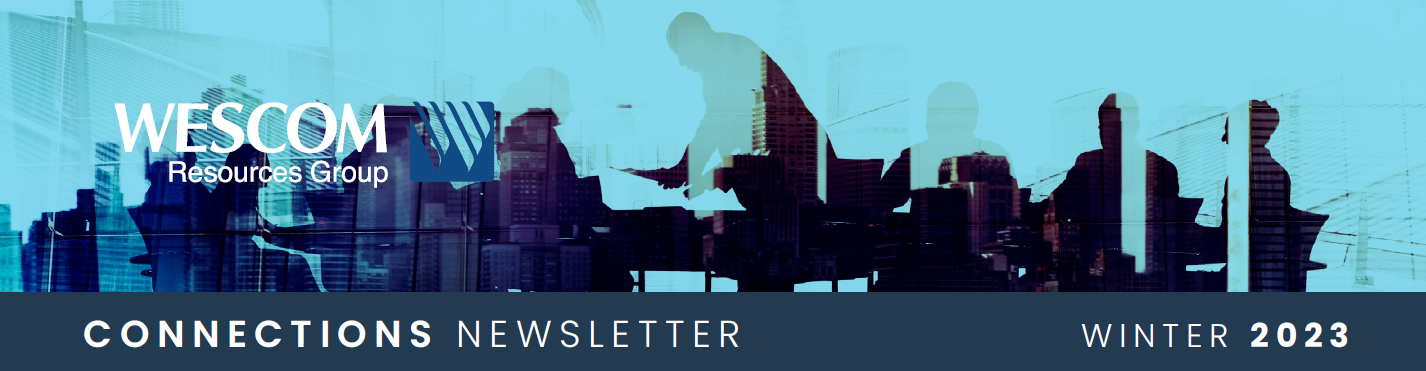 Winter 2023 Connections Newsletter - Wescom Resources