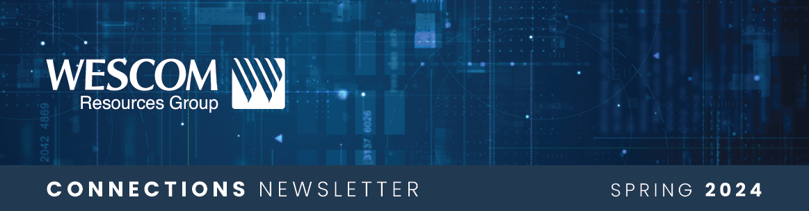 Spring 2024 Connections Newsletter - Wescom Resources